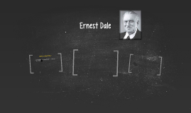 Ernest Dale by Amisadai Lugo on Prezi