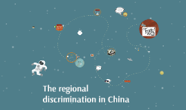 The regional discrimination in China by BIANCA DENG on Prezi