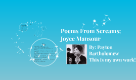 Poems From Screams; Joyce Mansour by ashley bartholomew on Prezi