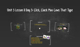 Unit 3 Lesson 11 Day 3: Click, Clack Moo Cows That Type by Diane ...