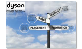 Marketing Mix for Dyson by Matt Hillarby on Prezi