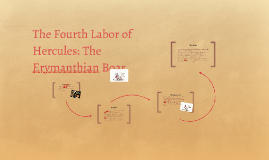 The Fourth Labor of Hercules: The Erymanthian Boar by Amy Arnett on Prezi