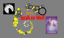 Torak en Wolf by Rens Kok on Prezi