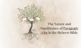 The Paragogic Nûn in Biblical Hebrew: Its Nature and Signifi by James ...
