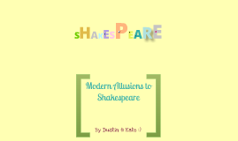 Modern Allusions to Shakespeare by Show Wang on Prezi