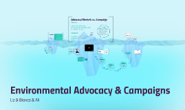 Environmental Advocacy & Campaigns by Elizabeth Krump on Prezi