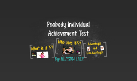Peabody Individual Achievement Test by Allyson Lacy on Prezi