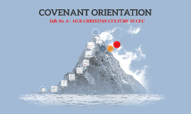 COVENANT ORIENTATION - TALK # 4 by Eric Ugaddan on Prezi