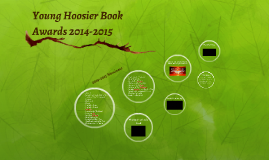 Young Hoosier Book Awards 2014-2015 by Scott Hanni on Prezi