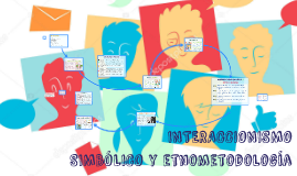 INTERACCIONISMO SIMBOLICO by Daniela Bautista on Prezi