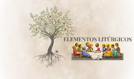 ELEMENTOS LITÚRGICOS by Luis Rojas on Prezi