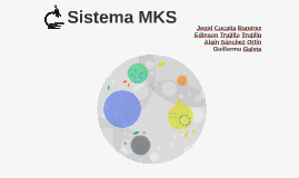 Sistema MKS by jenid cucaita on Prezi