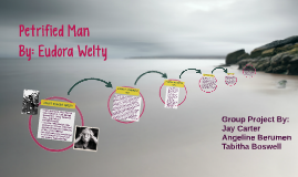 Petrified Man by Tabitha Boswell on Prezi