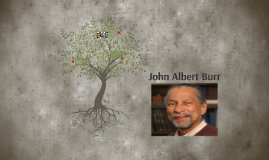 John Albert Burr by Jackson Fo on Prezi