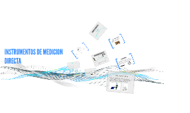 Instrumentos de medición Directa e Indirecta. by Adalberto Ramírez ...