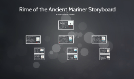 Rime of the Ancient Mariner Storyboard by Alexis Phillips on Prezi
