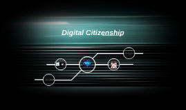 Digital Citizenship by Nick Schuster on Prezi