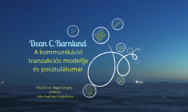 Dean C. Barnlund: A kommunikáció tranzakciós modellje by Gergely Nagy ...
