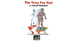 Terry Fox Leadership Presentation by erica booth on Prezi