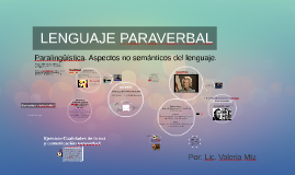 LENGUAJE PARAVERBAL by Valerie Mtz on Prezi