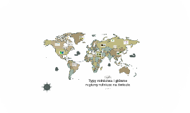 Typy rolnictwa i głowne regiony rolnicze na świecie by Ania Bukowska on ...