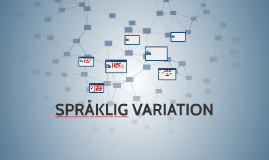 SPRÅKLIG VARIATION by Sanele Gumpo on Prezi