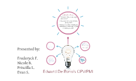 Edward De Bono's OPV/PMI by Frederyck Franco on Prezi