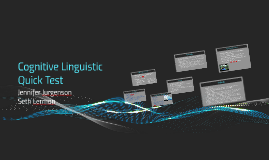 Cognitive Linguistic Quick Test by Jennifer Jurgenson on Prezi