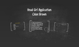Head Girl Application by Chloe Brown on Prezi