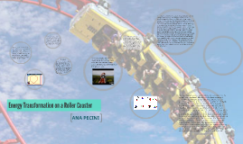 Energy Transformation on a Roller Coaster by Anna Pecini on Prezi