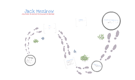 Jack Mezirow by Michelle Knott on Prezi