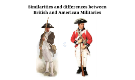 Similarties and differences between British and American Mil by Taylor ...