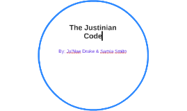 THE JUSTINIAN CODE by Samia Smith on Prezi