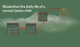 Elizabethan Era Gentry Daily Life by Aaron Stanley on Prezi