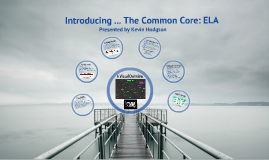 Introducing ... The Common Core: ELA by Kevin Hodgson on Prezi