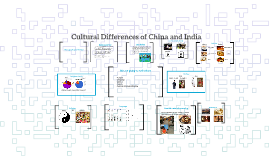 Cultural Differences of China and India by Hsin Yeh Chou on Prezi