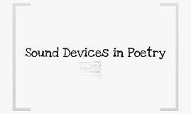 Sound Devices in Poetry by Alyson McKenzie on Prezi