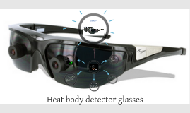 Heat body detector glasses by Felipe Morales on Prezi