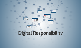 What is Digital Responsibility? by Robin Brown on Prezi