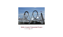 Roller Coaster Polynomial Project by Julian Cono on Prezi