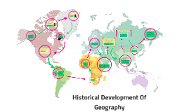 Historical Development Of Geography by on Prezi