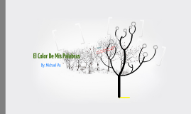 El Color De Mis Palabras by Michael Vu on Prezi