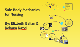 Safe Body Mechanics for Nursing by Liz Balian on Prezi