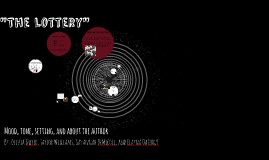 Setting/Mood: The Lottery by Taylor Williams on Prezi