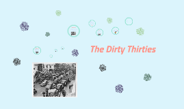 The Dirty Thirties by Morgan S on Prezi