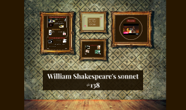 William Shakespeare's sonnet #138 by on Prezi