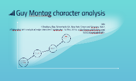 Guy Montag character analysis by camry falconer on Prezi