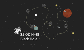S5 0014+81 Black Hole by Nishant Kumar on Prezi