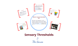 Sensory Thresholds by Allison Rogers on Prezi