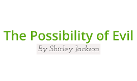 The Possibility of Evil by Emma J on Prezi